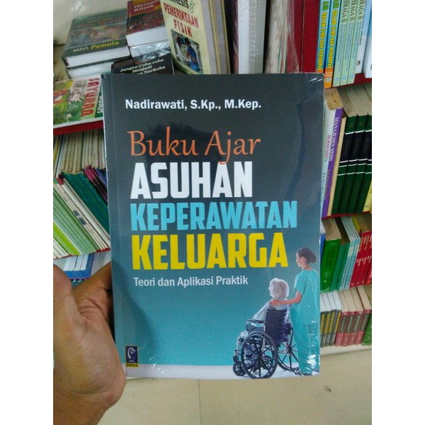 BUKU AJAR ASUHAN KEPERAWATAN KELUARGA TEORI DAN APLIKASI PRAKTIK NADIRAWATI | Lazada Indonesia