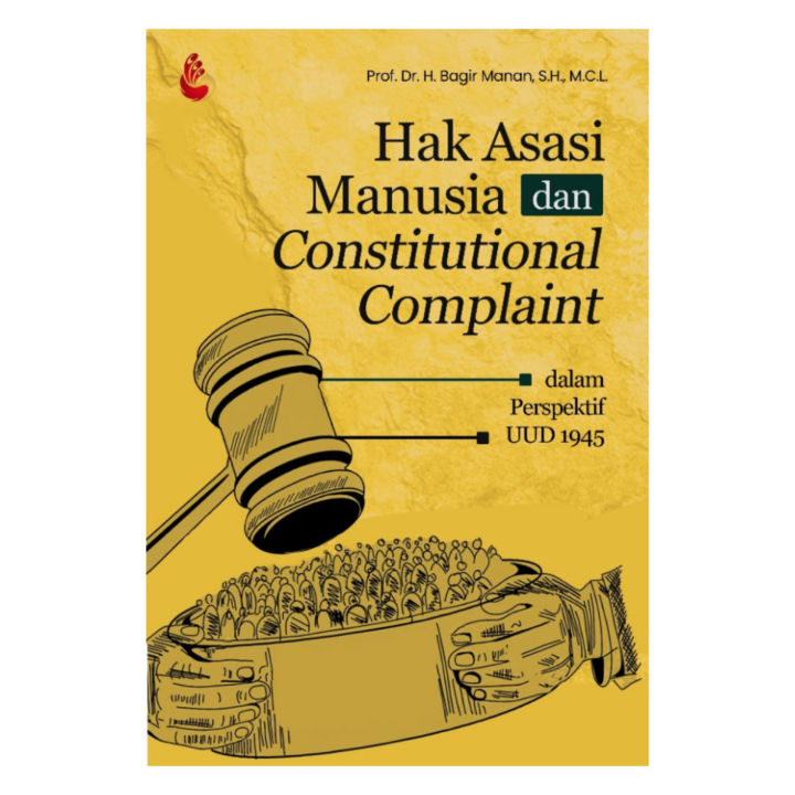 Hak Asasi Manusia dan Constitutional Complaint dalam Perspektif UUD ...