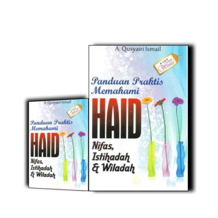 PANDUAN PRAKTIS MEMAHAMI HAID, NIFAS, ISTIHADAH & WILADAH | Lazada ...