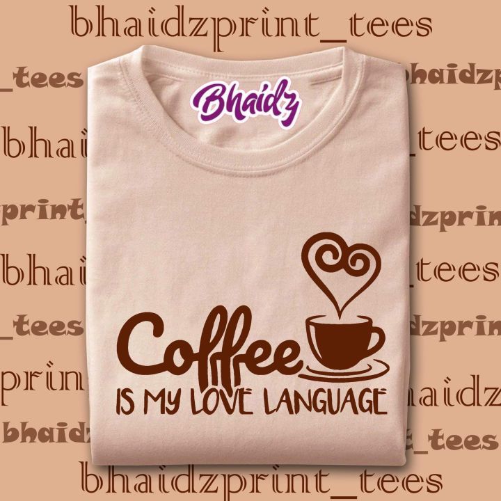 COFFEE IS MY LOVE LANGUAGE MINIMALIST TSHIRT DESIGNS FOR LADIES | Lazada PH