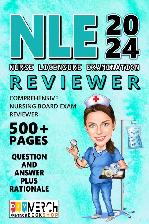 NLE NURSING LICENSURE EXAM REVIEWER COMPLETE 2024 EDITION (500+pages ...
