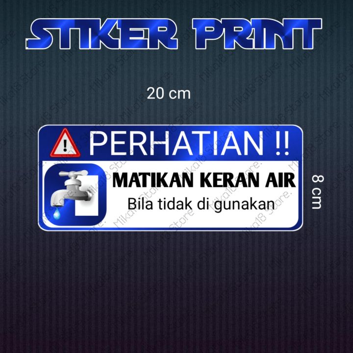 STIKER PERHATIAN MATIKAN KERAN AIR | Lazada Indonesia