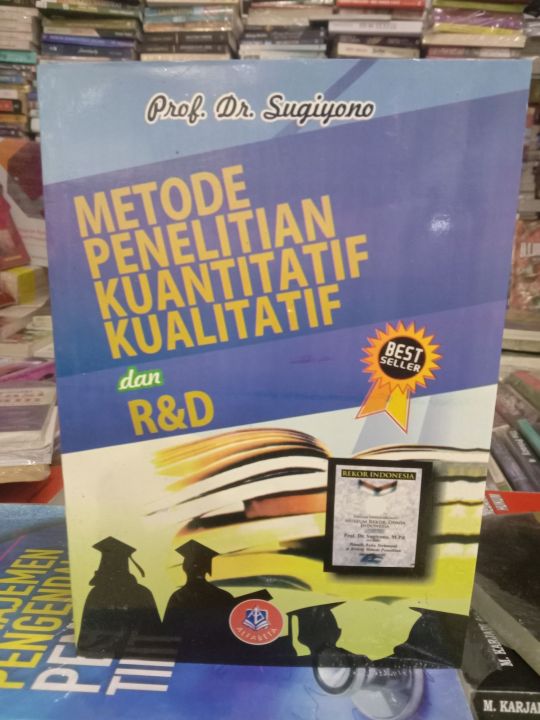 metode penelitian kuantitatif kualitatif dan R &D by prof dr sugiyono ...