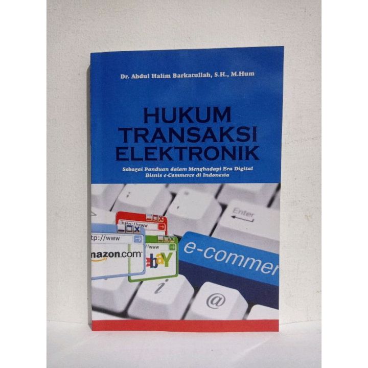 Buku Hukum Transaksi Elektronik : Sebagai Panduan Dalam Menghadapi Era ...