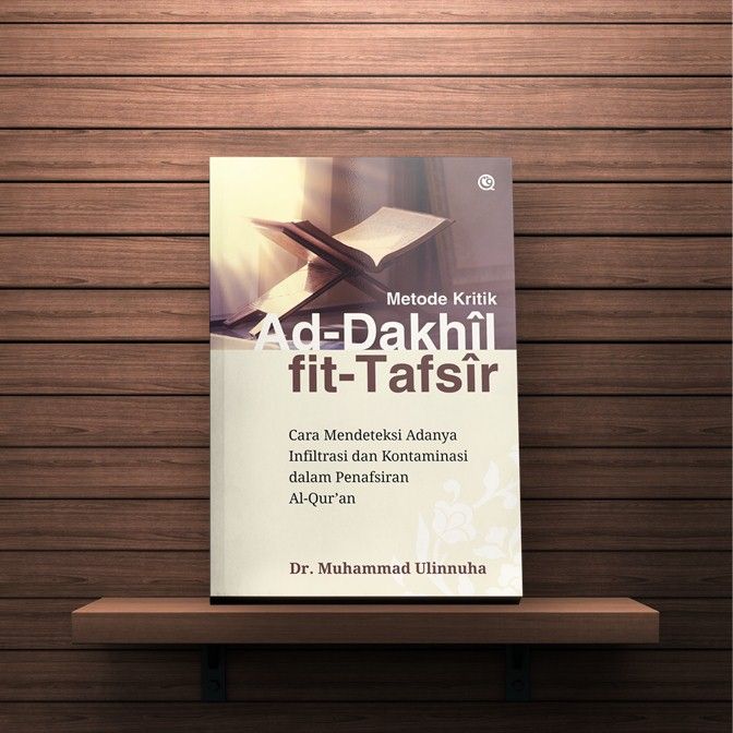 Metode Kritik Ad Dakhil Fi Tafsir (Cara Mendeteksi adanya Infiltrasi ...