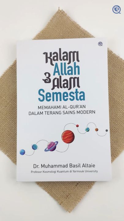 Kalam Allah & Alam Semesta: Memahami Al-Qur’an dalam Terang Sains Modern - Dr. Muhammad Basil ...
