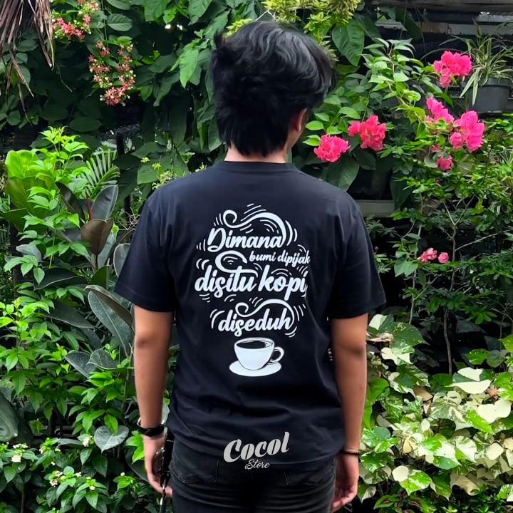 Cocol Store - Kaos Bumi Dipijak Disitu Kopi Diseduh - Kaos Kopi - Bahan ...