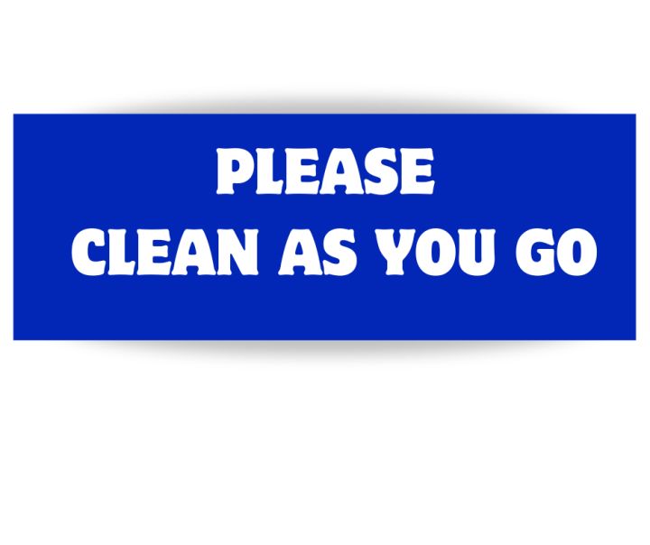 Signages Please Clean as you go Laminated MaKapal 250mic ,clean as you ...