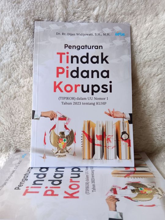 Buku Pengaturan Tindak Pidana Korupsi (Tipikor) dalam UU Nomor 1 Tahun 2023 tentang KUHP ...
