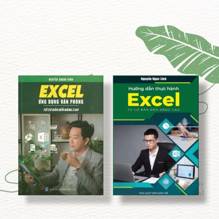Combo 2 Cuốn Excel Ứng Dụng Văn Phòng Từ Cơ Bản Đến Nâng Cao Và Hướng Dẫn Thực Hành Excel Từ Cơ 