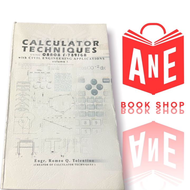 AUTHENTIC Calculator Techniques using CANON F-789SGA with Civil Engineering Applications Volume ...