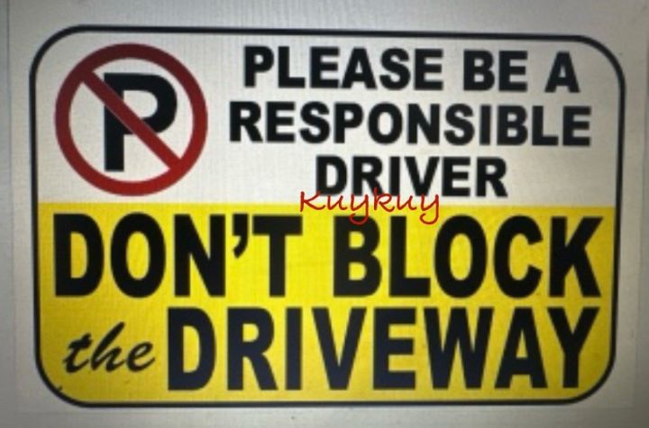 PLEASE BE A RESPONSIBLE DRIVER DONT BLOCK THE DRIVEWAY PVC SIGNAGE 7 ...