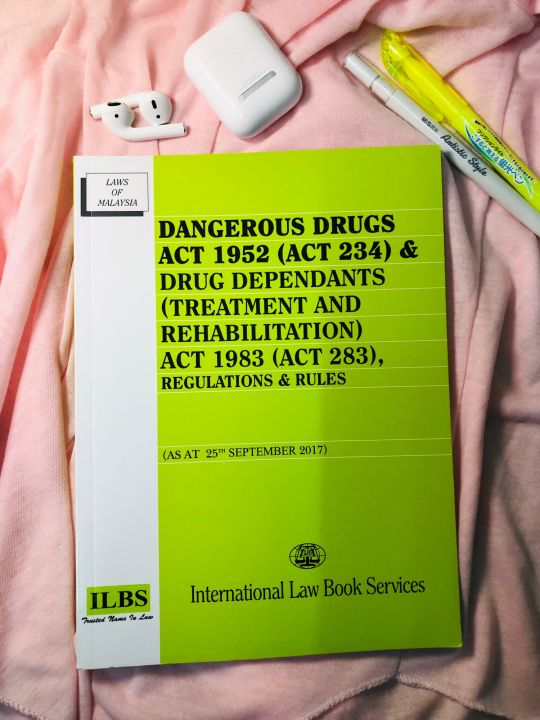 Dangerous Drugs Act 1952 (Act 234) & Drug Dependants (Treatment and ...
