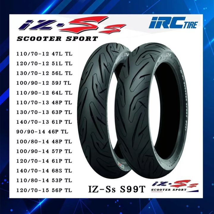 ยางลายใหม่ ยางนอก IRC IZ-Ss ลาย S99T M/C TL ขอบ 17 TL ยางใหม่ Scooter Sport ยางใหญ่ Tubeless ไม่ ...