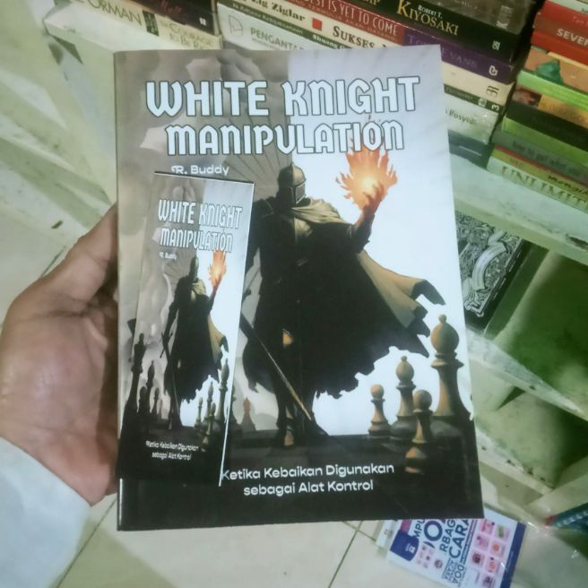 Buku Pengembangan Diri WHITE KNIGHT MANIPULATION - R. Buddy | Lazada ...