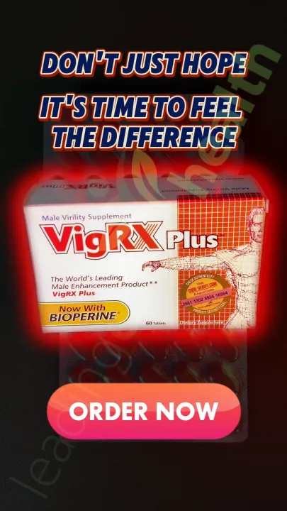 VigRX Plus Male Supplement | Boost Desire & Get bigger and Harder Naturally | Enhancement 100% ...