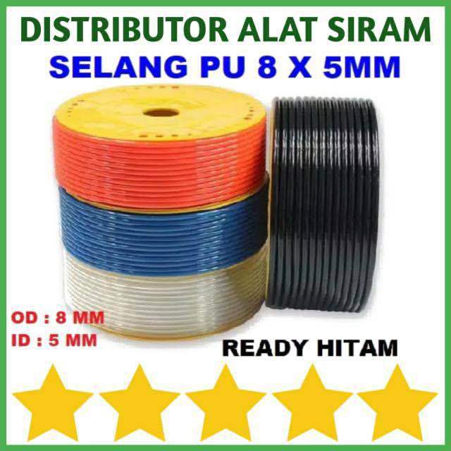 SELANG PU 5 X 8MM PNEUMATIC POLYURETHANE ALAT SIRAM IRIGASI HIDROPONIK ...