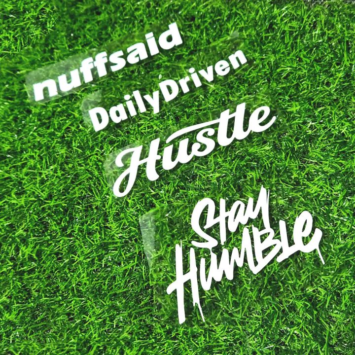 Adhesive Vinyl Sticker Cut: Nuff Said, Stay Humble, Daily Driven ...