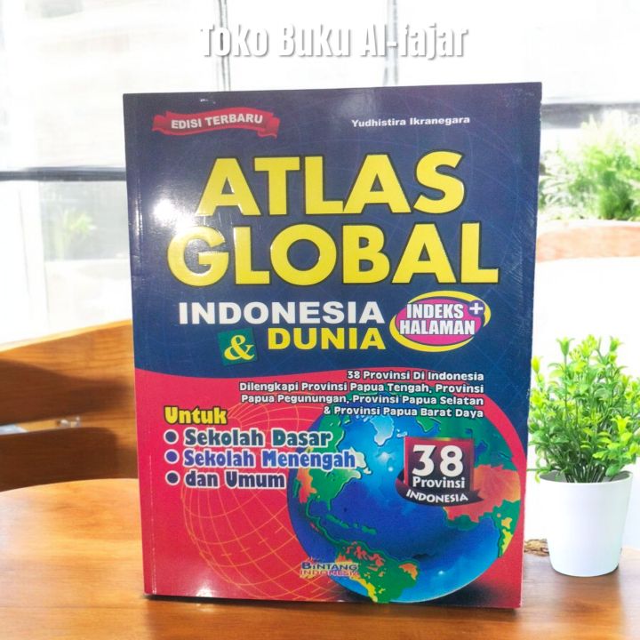 Buku Atlas Global Indonesia dan Dunia Edisi Terbaru 38 Provinsi Di ...