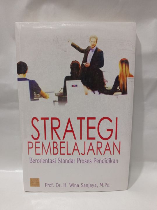 Buku STRATEGI PEMBELAJARAN. by. Prof. Dr. H. Wina Sanjaya, M. Pd ... Buku STRATEGI PEMBELAJARAN. by. Prof. Dr. H. Wina Sanjaya, M. Pd ...