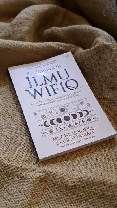 Buku Panduan Praktis Ilmu Wifiq Kupas Tuntas Rahasia Ilmu Rajah serta ...