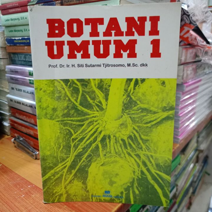 BUKU BOTANI UMUM BAGIAN 1 PENULIS PROF. DR. IR. H. SITI SUTARMI TJITROSOMO ( J6 ) | Lazada Indonesia