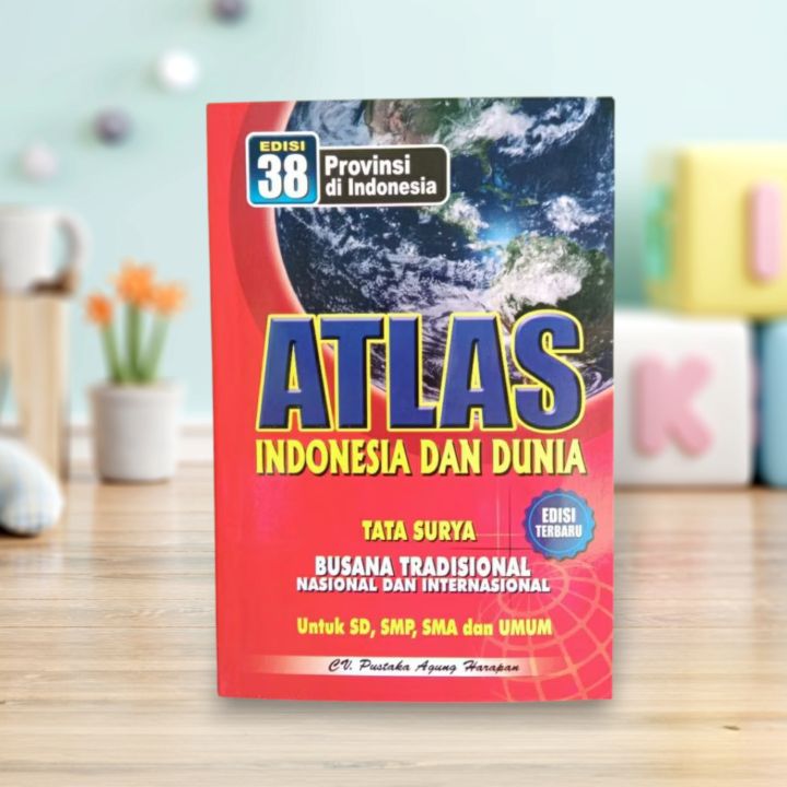 Atlas Indonesia dan Dunia Edisi 38 Provinsi Di Indonesia | Lazada Indonesia