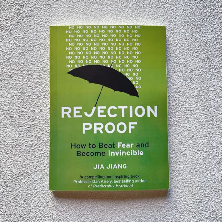 Rejection Proof - How To Beat Fear and Became Invincible By Jia Jiang ...
