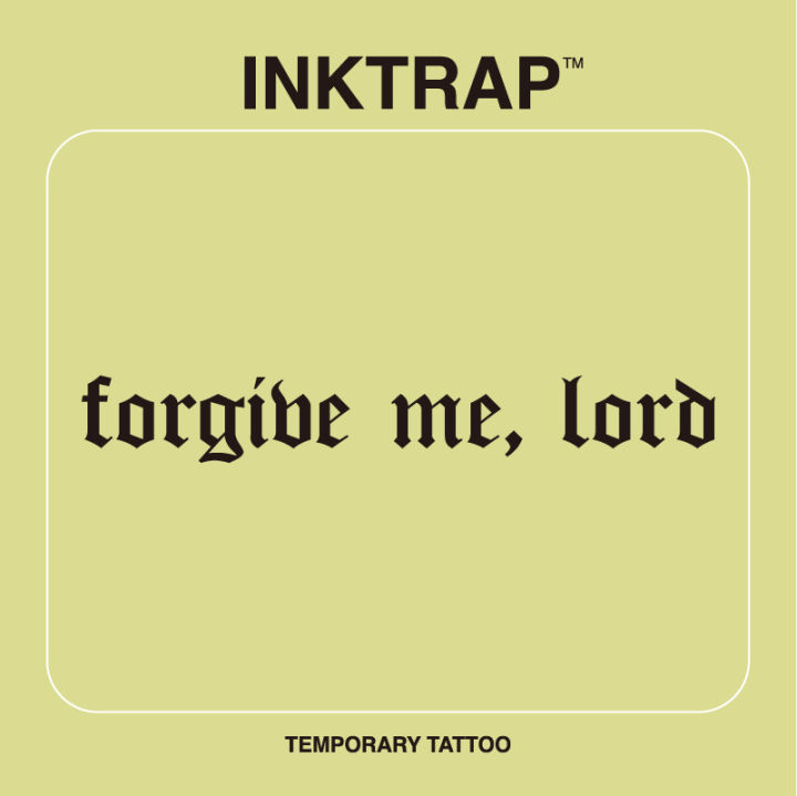 Inktrap Ink Trap English Letter Forgive Me, Lord Herb Tattoo Sticker 1* ...