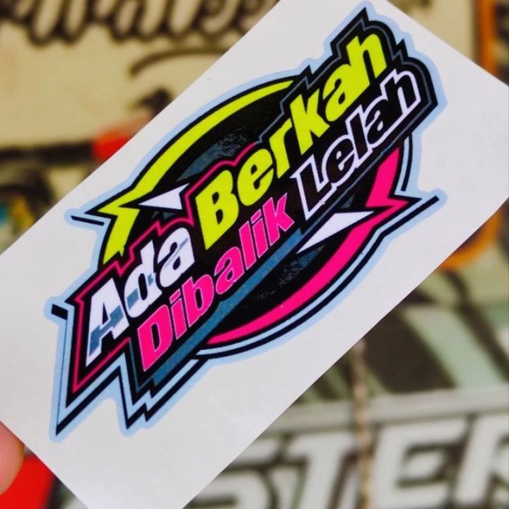 stiker Ada Berkah Di Balik Lelah, stiker print cutting, real pict ...