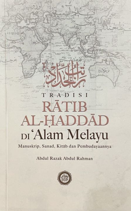 [BBB] Tradisi Ratib al-Haddad di Alam Melayu: Manuskrip, Sanad, Kitab ...