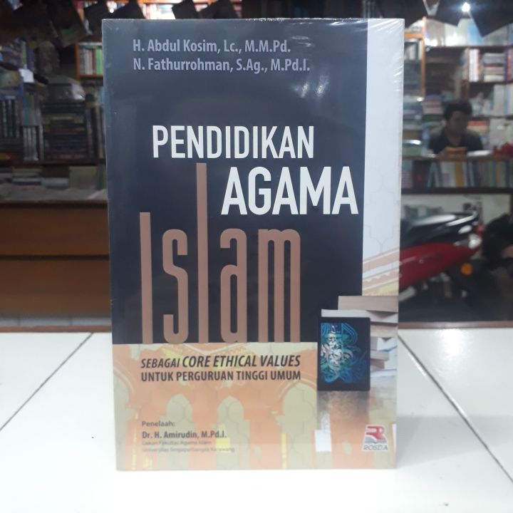 Rosda Pendidikan Agama Islam Sebagai Core Ethical Values Untuk Perguruan Tinggi Umum - H. Abdul ...