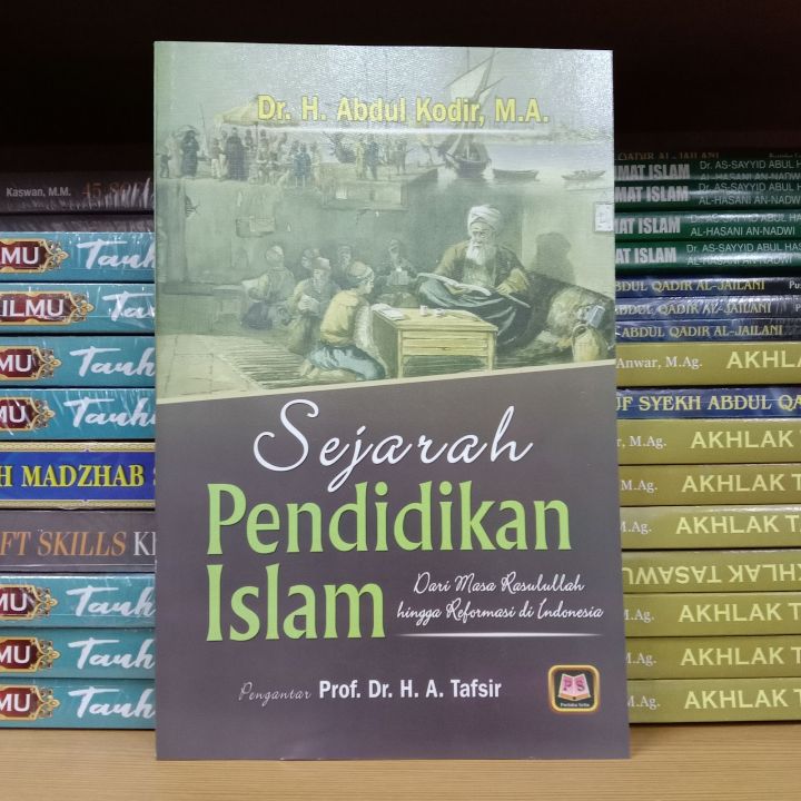 Buku Sejarah Pendidikan Islam Dari Masa Rasulullah Hingga Reformasi Di ...