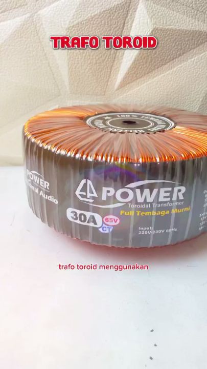 Trafo Toroid 30A CT 65V 55V 45V Extra CT 12V 15V Full Tembaga MURNI ...