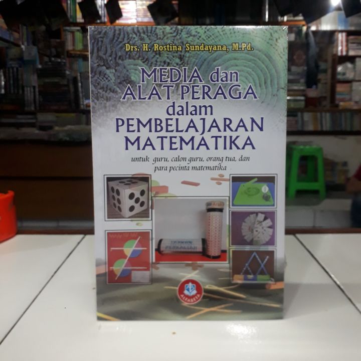 Original Buku MEDIA DAN ALAT PERAGA DALAM PEMBELAJARAN MATEMATIKA | Drs. H. Rostina Sundayana, M ...