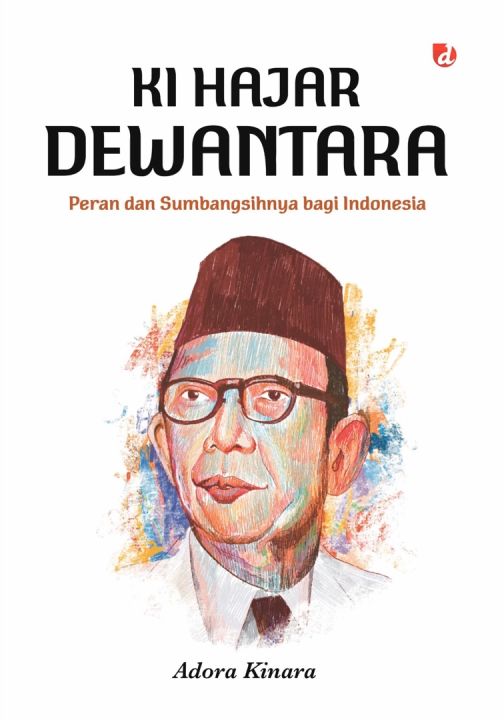Buku Ki Hajar Dewantara (Peran dan Sumbangsihnya bagi Indonesia) - Adora Kinara - DIVA Press ...