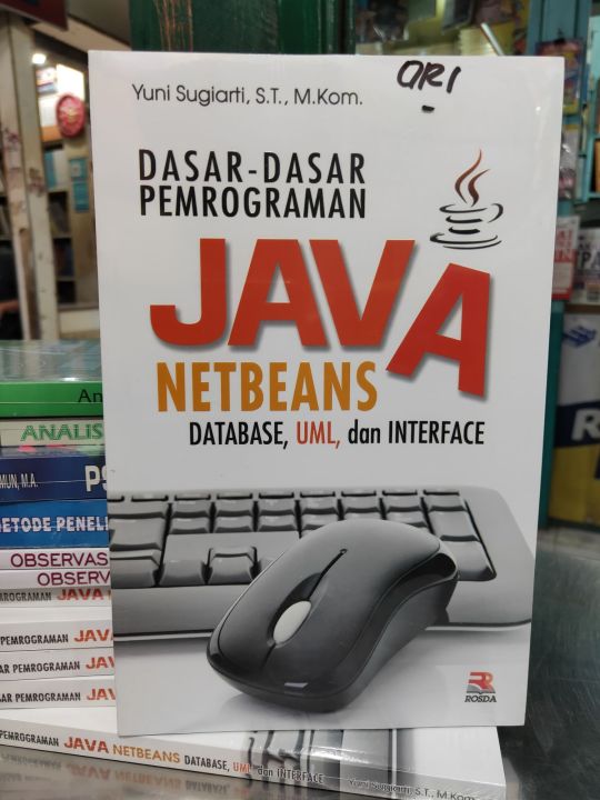 Buku Dasar-dasar Pemrograman Java Netbeans Yuni Sugiarti, S.T., M.Kom | Lazada Indonesia