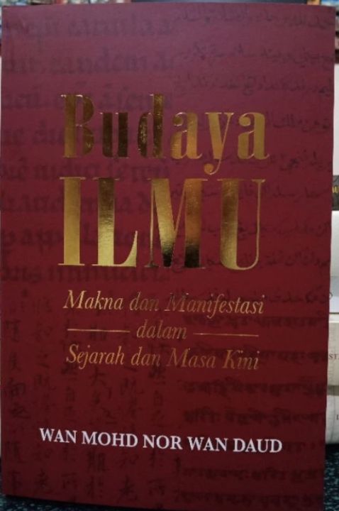 Budaya Ilmu: Makna & Manifestasi Dalam Sejarah & Masa Kini | Wan Mihd ...