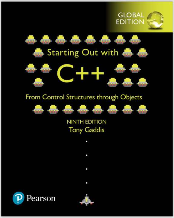 Starting Out With C From Control Structures Through Objects Global Edition 9e Tony Gaddis