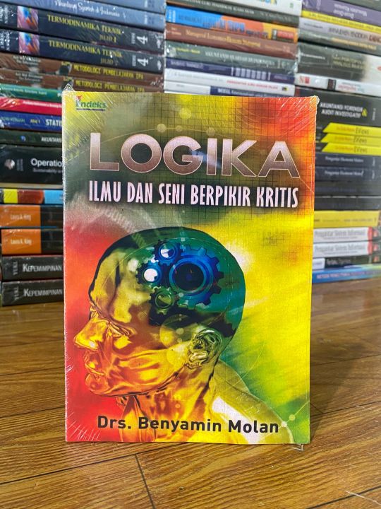 LOGIKA - ILMU DAN SENI BERPIKIR KRITIS - BENYAMIN MOLAN | Lazada Indonesia