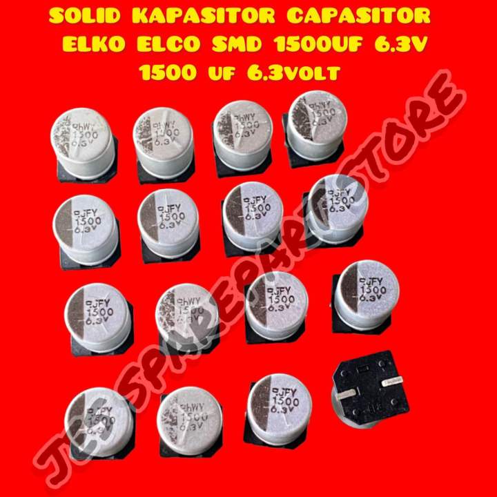 SOLID KAPASITOR CAPASITOR ELKO ELCO SMD 1500UF 6.3V 1500 uf 6.3volt | Lazada Indonesia