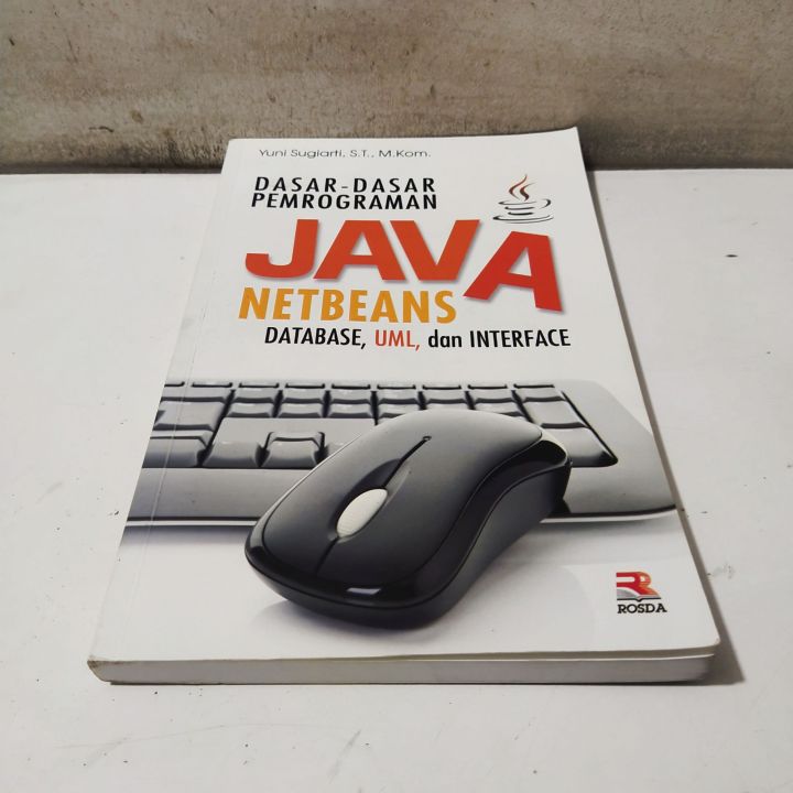 Buku Dasar-Dasar Pemrograman JAVA NETBEANS DATABASE, UML, dan INTERFACE | Lazada Indonesia