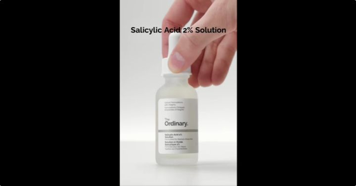 The Ordinary Salicylic Acid 2% Solution Serum dull skin tone Improving ...