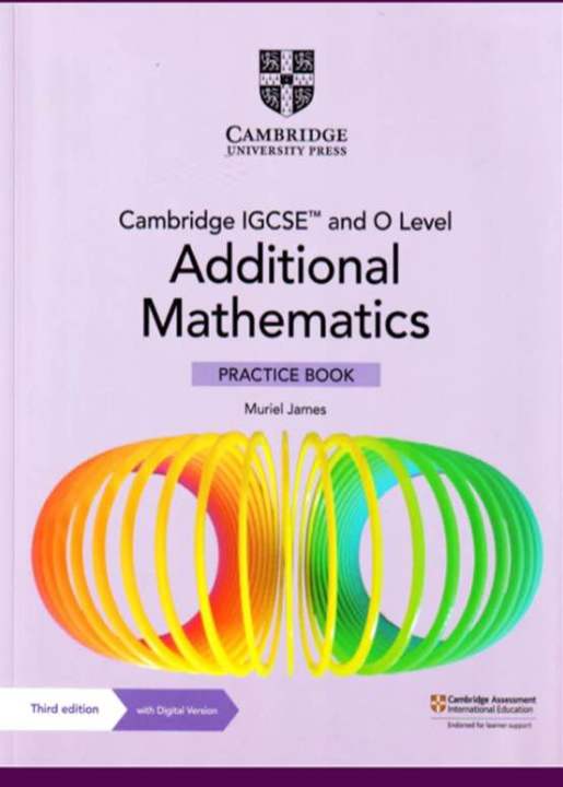 Cambridge IGCSE and O Level Additional Mathematics Practice Book 3rd ...