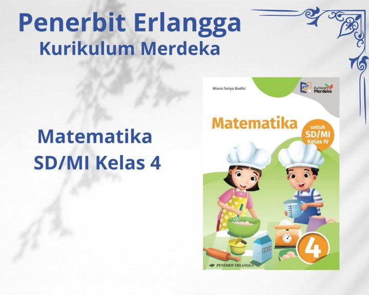 Matematika SD/MI Kelas 4 Kurikulum Merdeka Erlangga | Lazada Indonesia