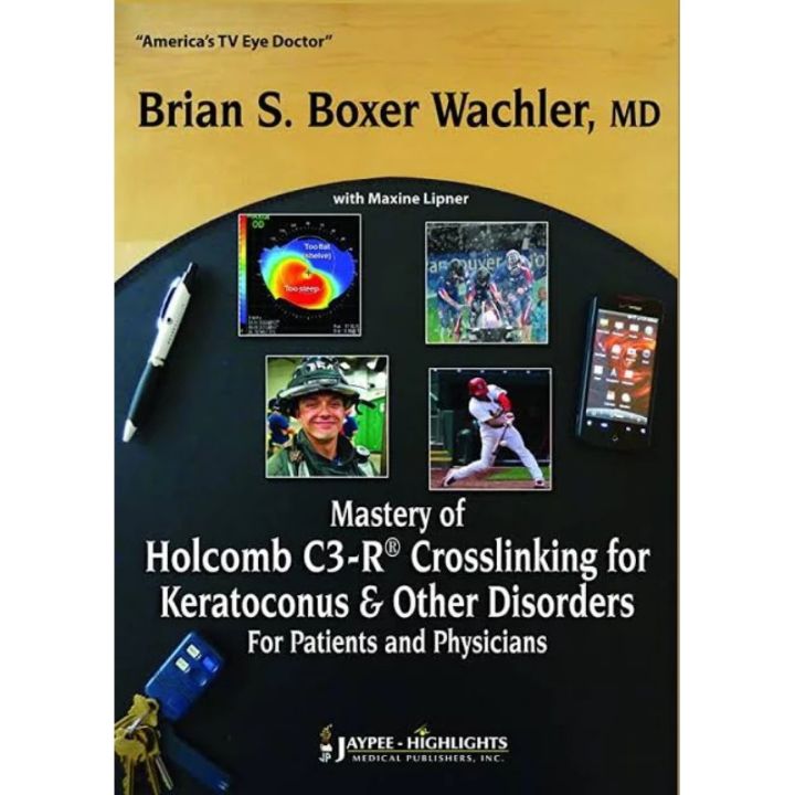ORIGINAL Mastery Of Holcomb C3-R Crosslinking For Keratoconus And Other ...