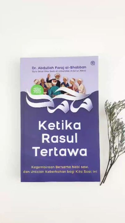 Ketika Rasul Tertawa: Kegembiraan Bersama Nabi Saw dan Untaian Keberkahan Bagi Kita Saat Ini ...