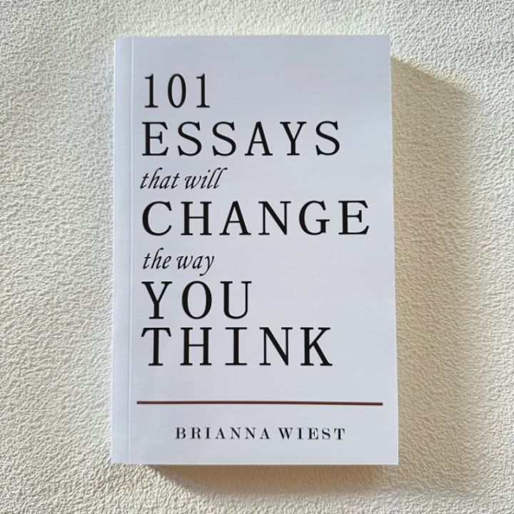 101 Essays That Will Change The Way You Think By Brianna Wiest Books ...