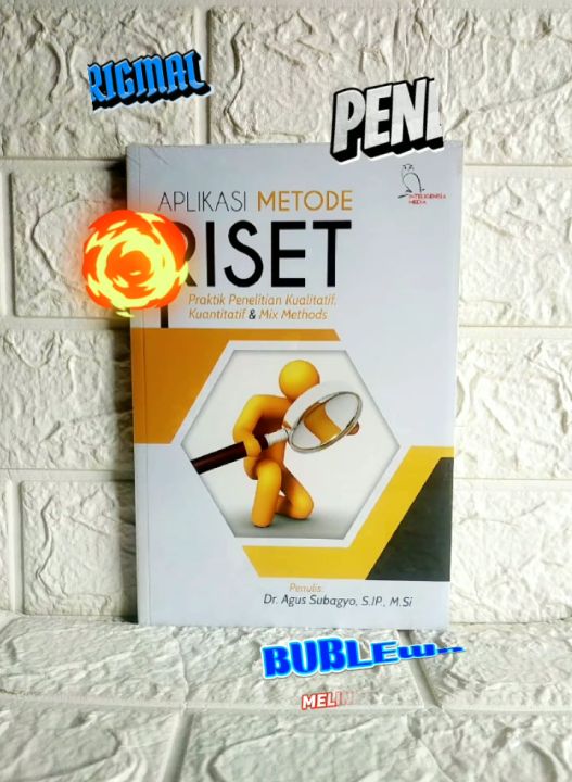 APLIKASI METODE RISET Praktik Penelitian Kualitatif Kuantitatif dan Mix ...