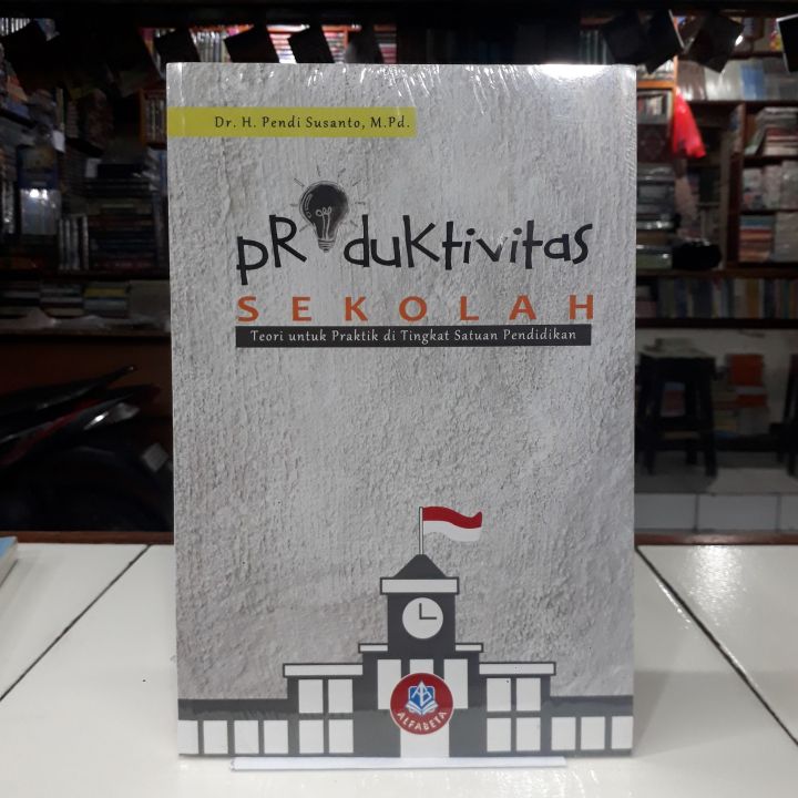 Alfabeta Buku Produktivitas Sekolah : Teori Untuk Praktik Di Tingkat ...